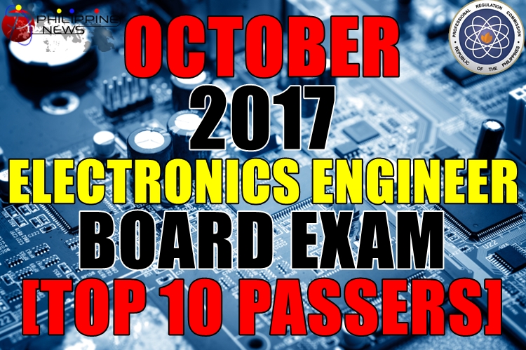 TOP 10 PASSERS: October 2017 Electronics Engineer (ECE) Board Exam