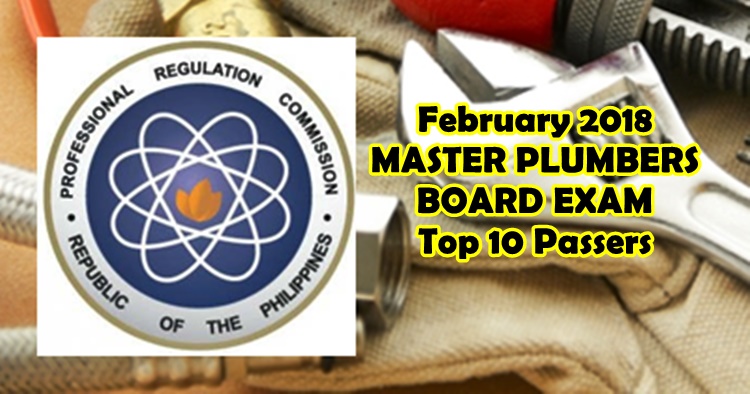 February 2018 MASTER PLUMBERS BOARD EXAM: Top 10 Passers