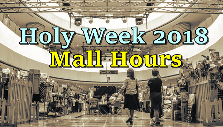 List Of Mall Operating Schedules During This Holy Week