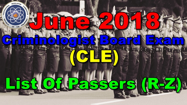 R-Z LIST OF PASSERS: June 2018 Criminologist Board Exam (CLE)