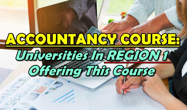 ACCOUNTANCY COURSE: Universities In Region 1 Offering This Course