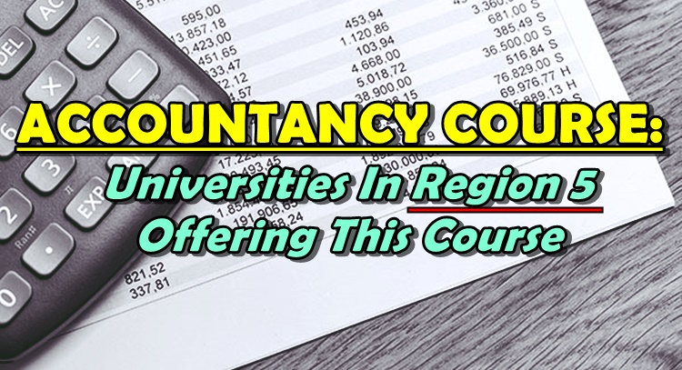 ACCOUNTANCY COURSE: Universities In Region 5 With This Course