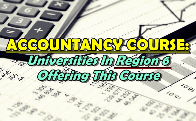 ACCOUNTANCY COURSE: Universities In Region 6 With This Course