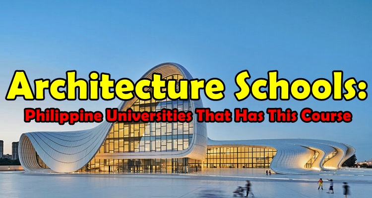 Architecture Schools: Philippine Universities That Has This Course