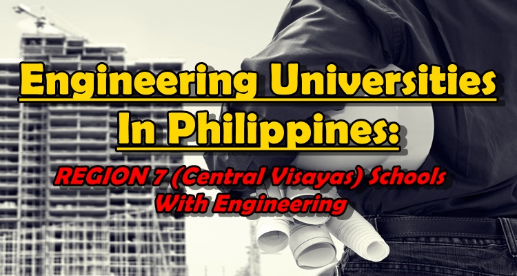 Engineering Universities In Philippines: REGION 7 Engineering Schools