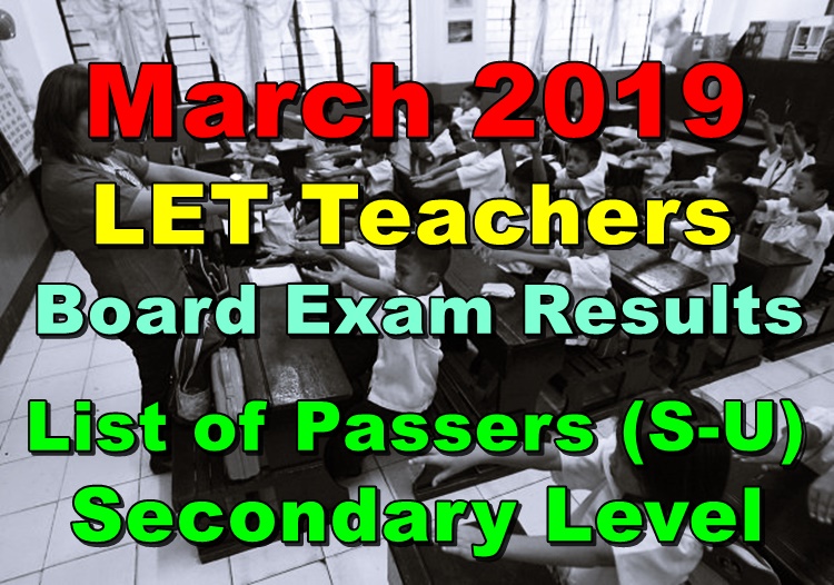 LET Teachers Board Exam Results March 2019 Secondary Level (S-U) Passers
