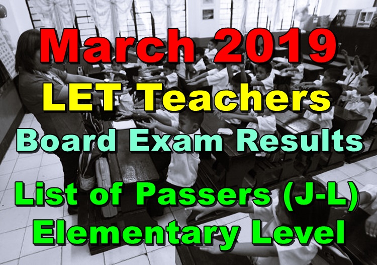 LET Teachers Board Exam Results March 2019 Elementary Level (J-L) Passers