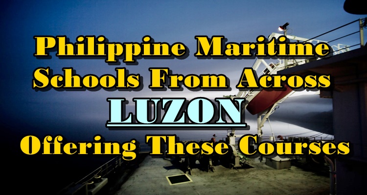 Philippine Maritime Schools From Across LUZON Offering These Courses