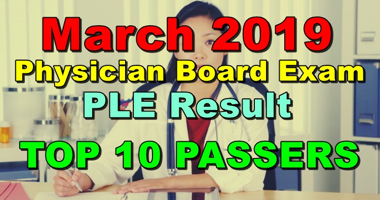 Physician Board Exam PLE Result March 2019 - (TOP 10 PASSERS)