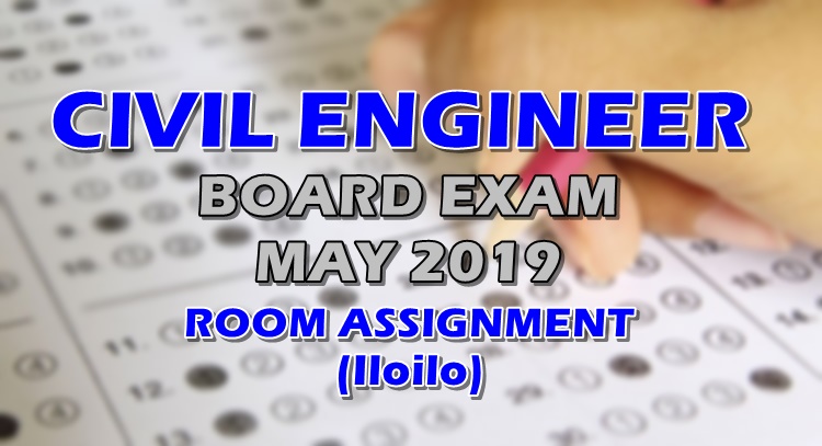 Civil Engineer Board Exam May 2019 Room Assignment (Iloilo) Civil Engineer Board Exam May 2019 Room Assignment (Iloilo)