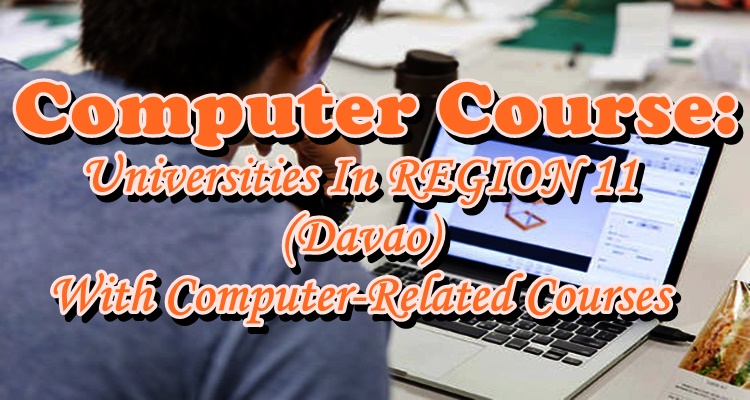 Computer Course: Schools In Region 11 With Computer-Related Courses