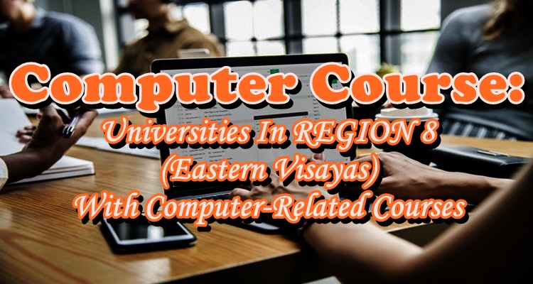 Computer Course: Schools In Region 8 With Computer-Related Courses