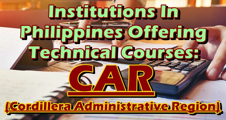 Technical Courses In Philippines: Institutions In CAR With These Courses