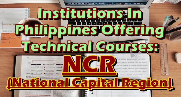 Technical Courses In Philippines: Institutions In NCR With These Courses