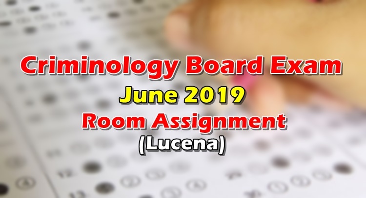 Criminology Board Exam June 2019 Room Assignment (Lucena)