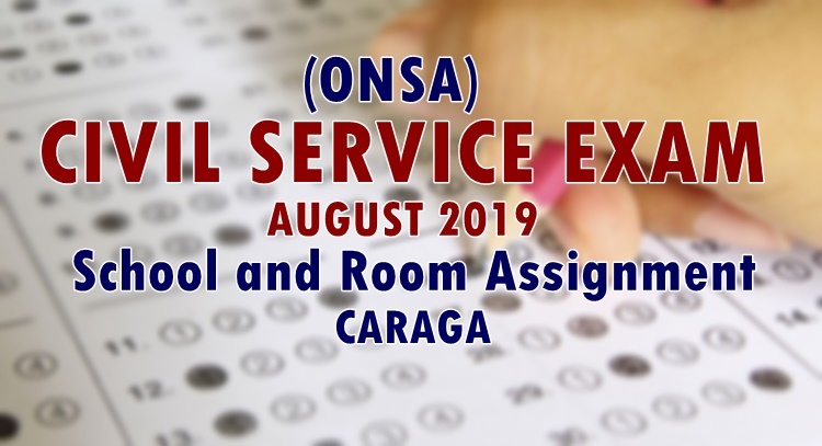 ONSA: Civil Service Exam August 2019 School & Room Assignment (CARAGA)