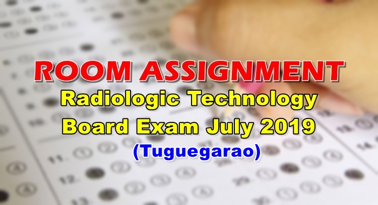 Room Assignment Radiologic Technology Board Exam July 2019 (Tuguegarao)