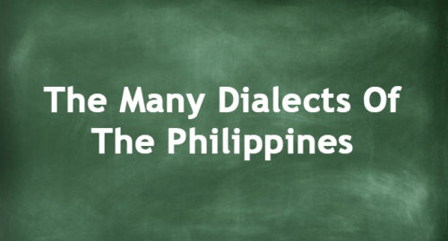 PHILIPPINE DIALECTS - The Many Dialects Of The Country