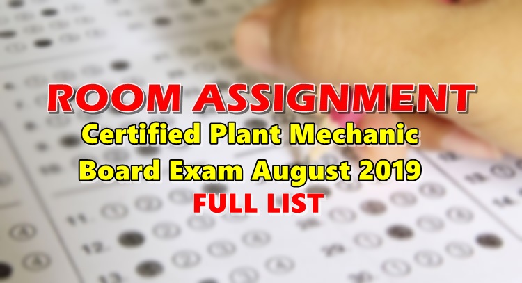 Room Assignment Certified Plant Mechanic Board Exam August 2019