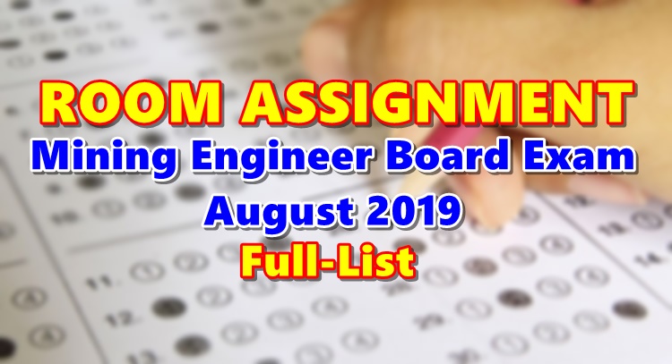 Room Assignment Mining Engineer Board Exam August 2019 (Full-List)