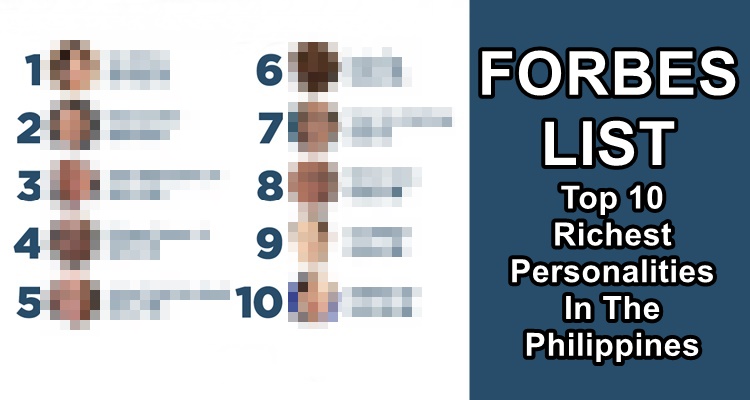 Forbes List Of Top 10 Richest Personalities In The Philippines (2019)