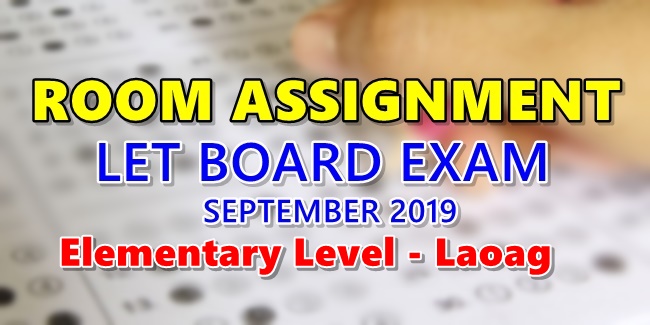 Room Assignment LET Board Exam September 2019 Elementary - Laoag