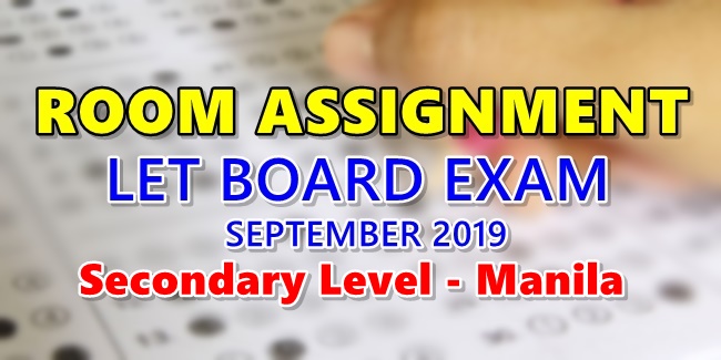 Room Assignment LET Board Exam September 2019 Secondary - Manila