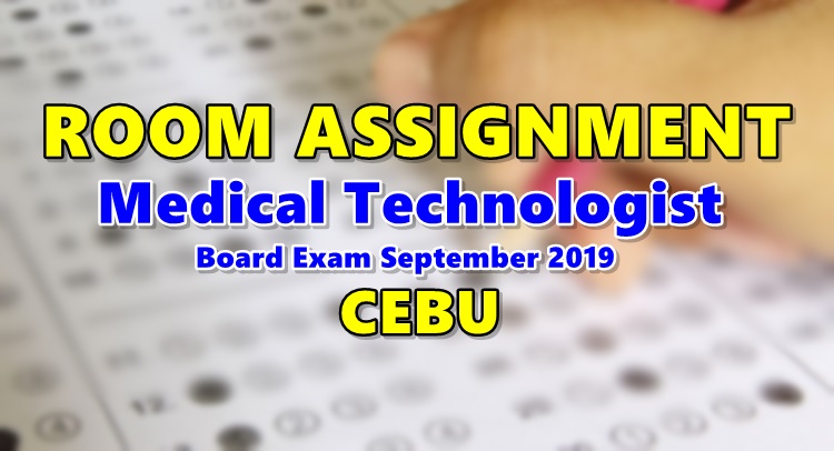 Room Assignment MedTech Board Exam September 2019 (Cebu)