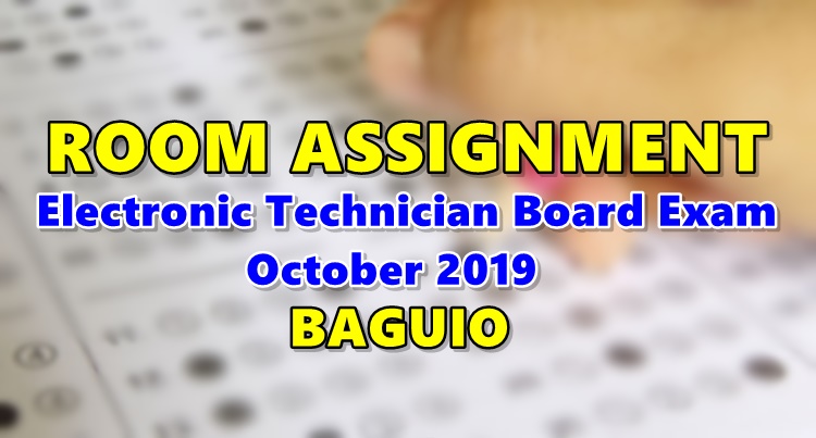 Room Assignment Electronic Technician Board Exam October 2019 Baguio
