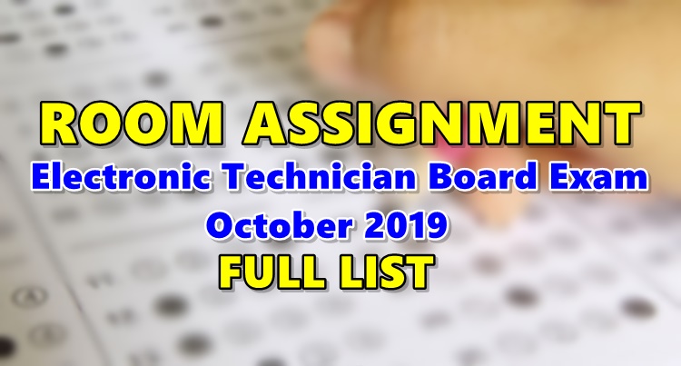 Room Assignment Electronic Technician Board Exam October 2019 Full List