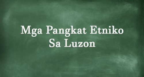 Ano Ang Mga Iba't Ibang Pangkat Etniko Sa Luzon?