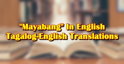 Mayabang In English: Tagalog-English Translation Of "Mayabang"
