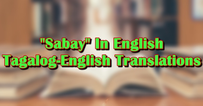 Sabay In English: Tagalog-English Translation Of "Sabay"