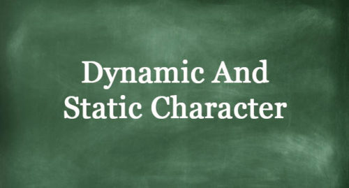 Dynamic And Static Character - Difference And Meaning
