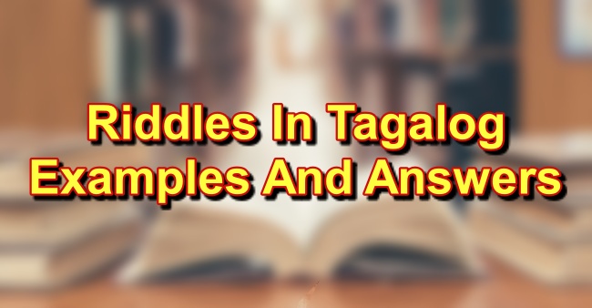 Riddles Tagalog Examples Of Riddles Bugtong In Tagalog
