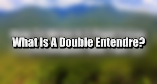 Double Entendre - Definition And Examples Of Double Entendre