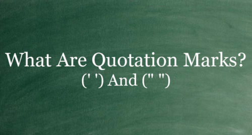 What Are Quotation Marks (' ') And (" ")? Meaning And How It's Used