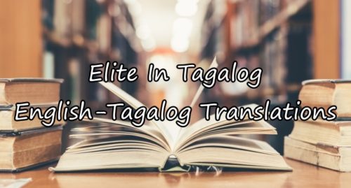 ELITE In Tagalog – English To Tagalog Translations