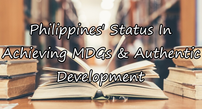 Philippines Status In Achieving MDGs In Terms Of Authentic Development