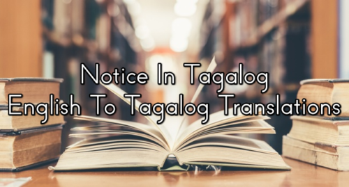 Notice In Tagalog – English To Tagalog Translations