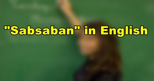 Sabsaban in English - Translate "Sabsaban" In English