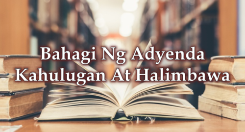 Bahagi Ng Adyenda – Kahulugan At Halimbawa Ng Bahagi Ng Adyenda