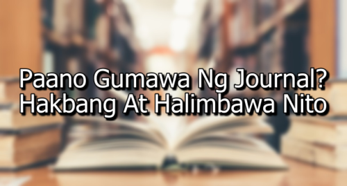 Paano Gumawa Ng Journal? – Hakbang At Halimbawa Nito