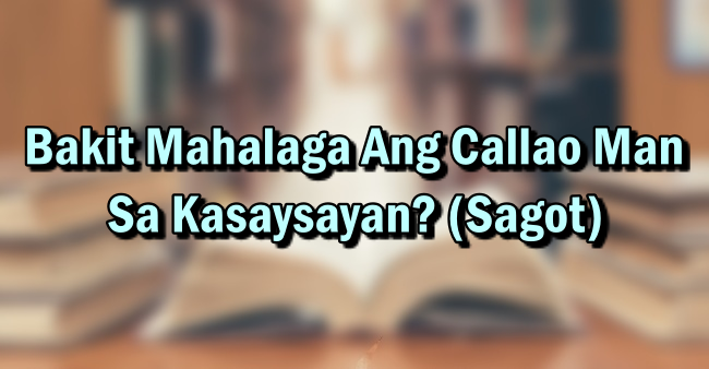 Bakit Mahalaga Ang Callao Man Sa Kasaysayan? (Sagot)