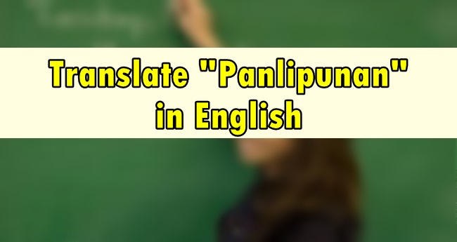 Panlipunan in English - Translate "Panlipunan" in English