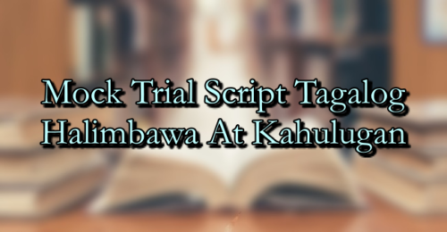 Mock Trial Script Tagalog Halimbawa At Kahulugan mock-trial-script-tagalog-halimbawa-at-kahulugan