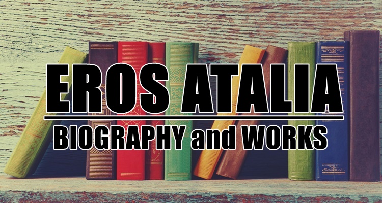 Eros Atalia Biography and Some Of His Notable Works As A Writer