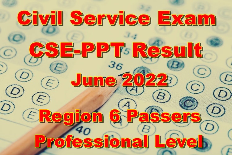Civil Service Exam Result June 2022 – Region 6 Passers (Professional Level)