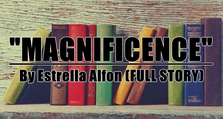 Magnificence By Estrella Alfon (FULL STORY)