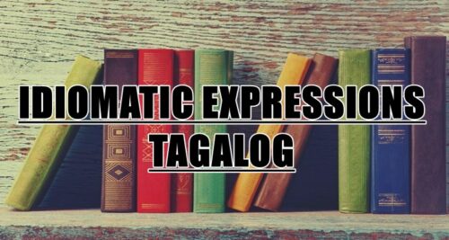 Idiomatic Expressions Tagalog Examples Of Tagalog Idioms